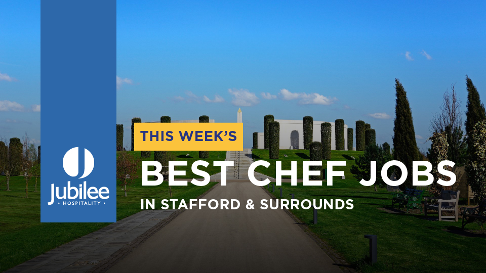 LATEST: Best Chef Jobs in Staffordshire ♨ Jubilee Hospitality